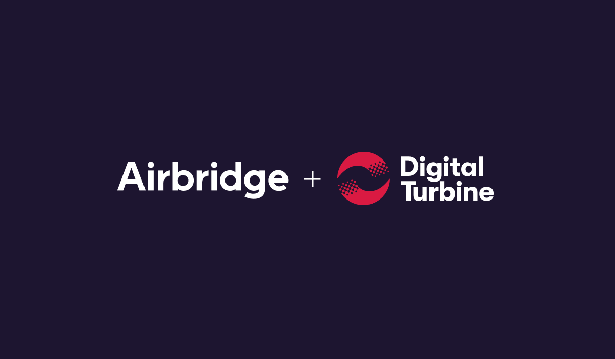 Optimize Your Mobile Marketing with Digital Turbine & Airbridge ... Optimize Your Mobile Marketing with Digital Turbine & Airbridge ...